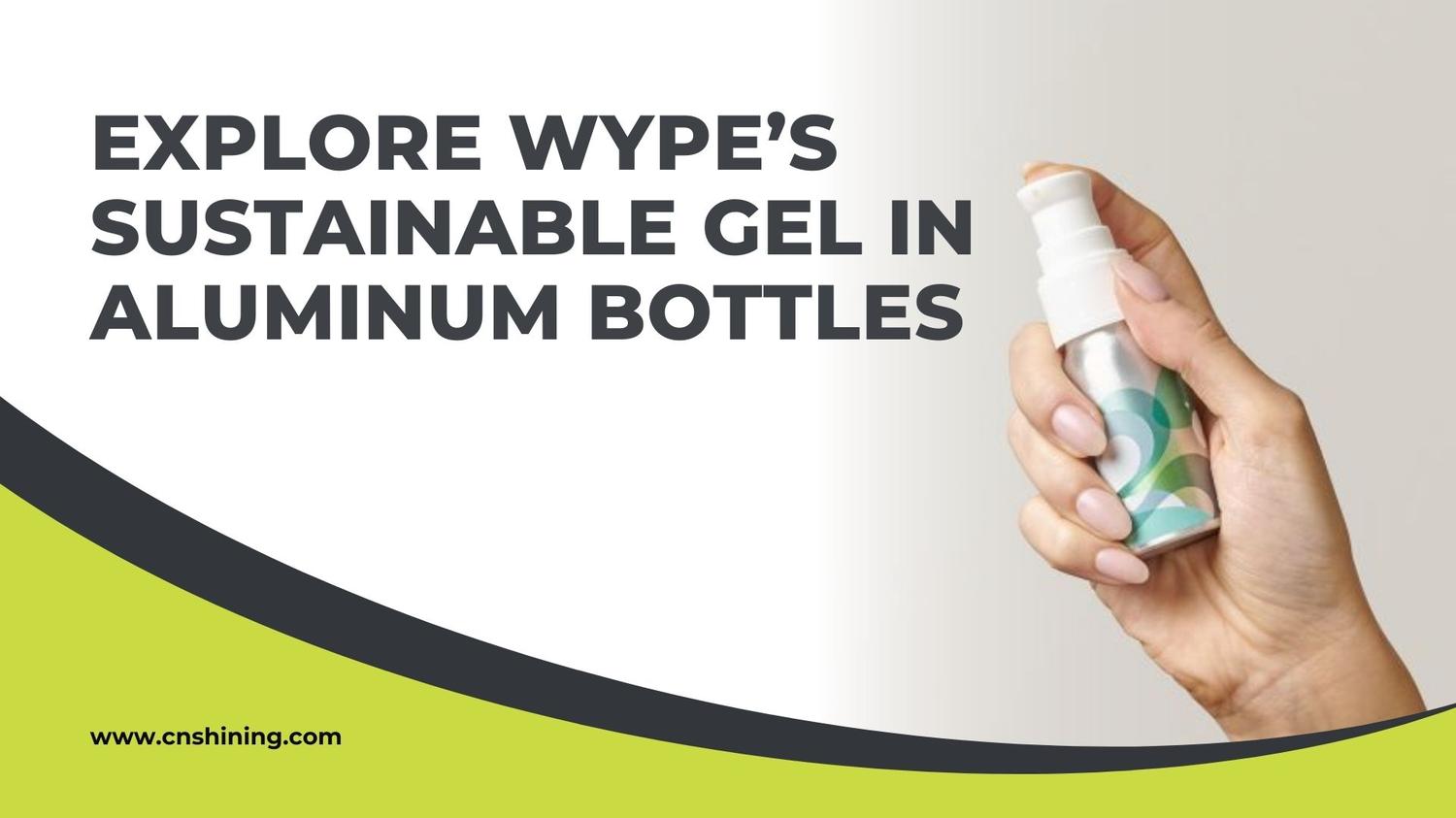 Descubra el gel sostenible de Wype en botellas de aluminio